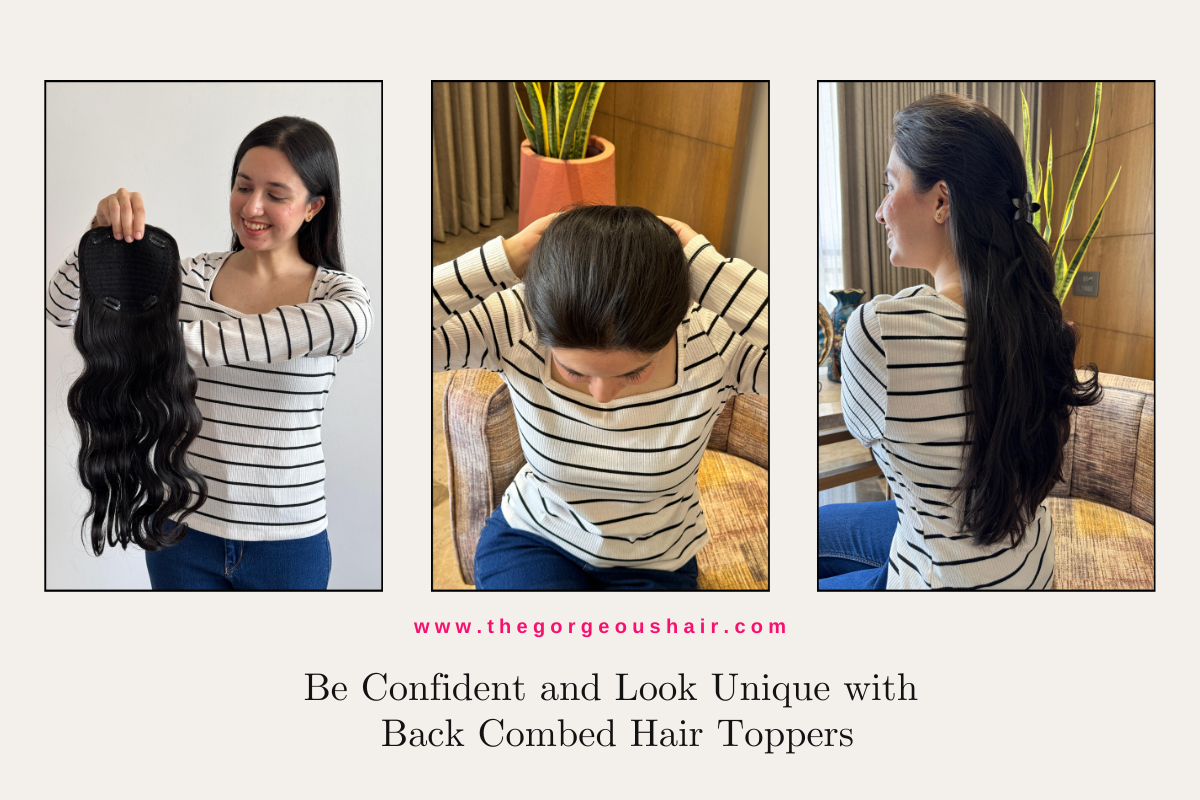 Be Confident and Look Unique with Back Combed Hair Toppers – GorgeousHair
