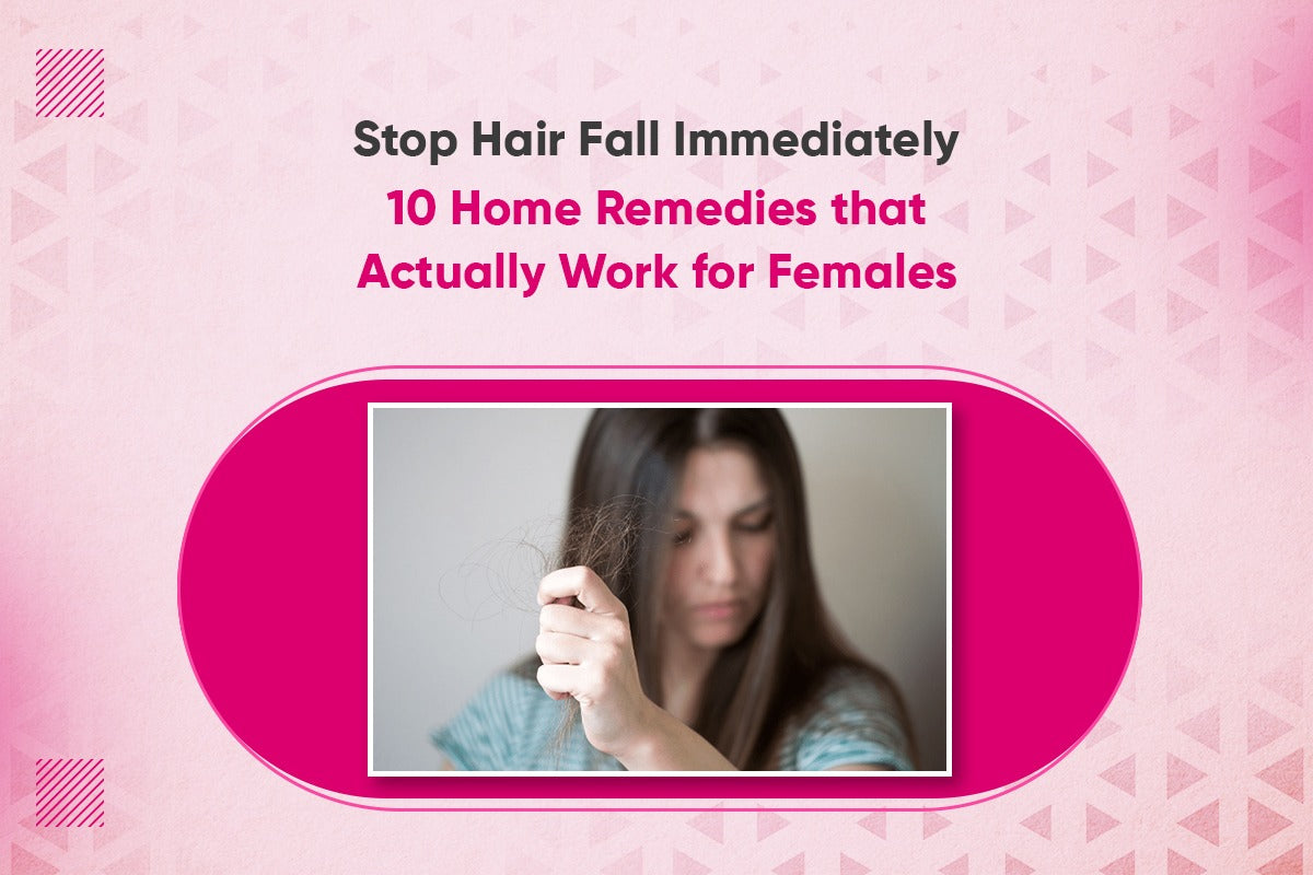 Stop Hair Fall Immediately: 10 Home Remedies that Actually Work for Fe ...