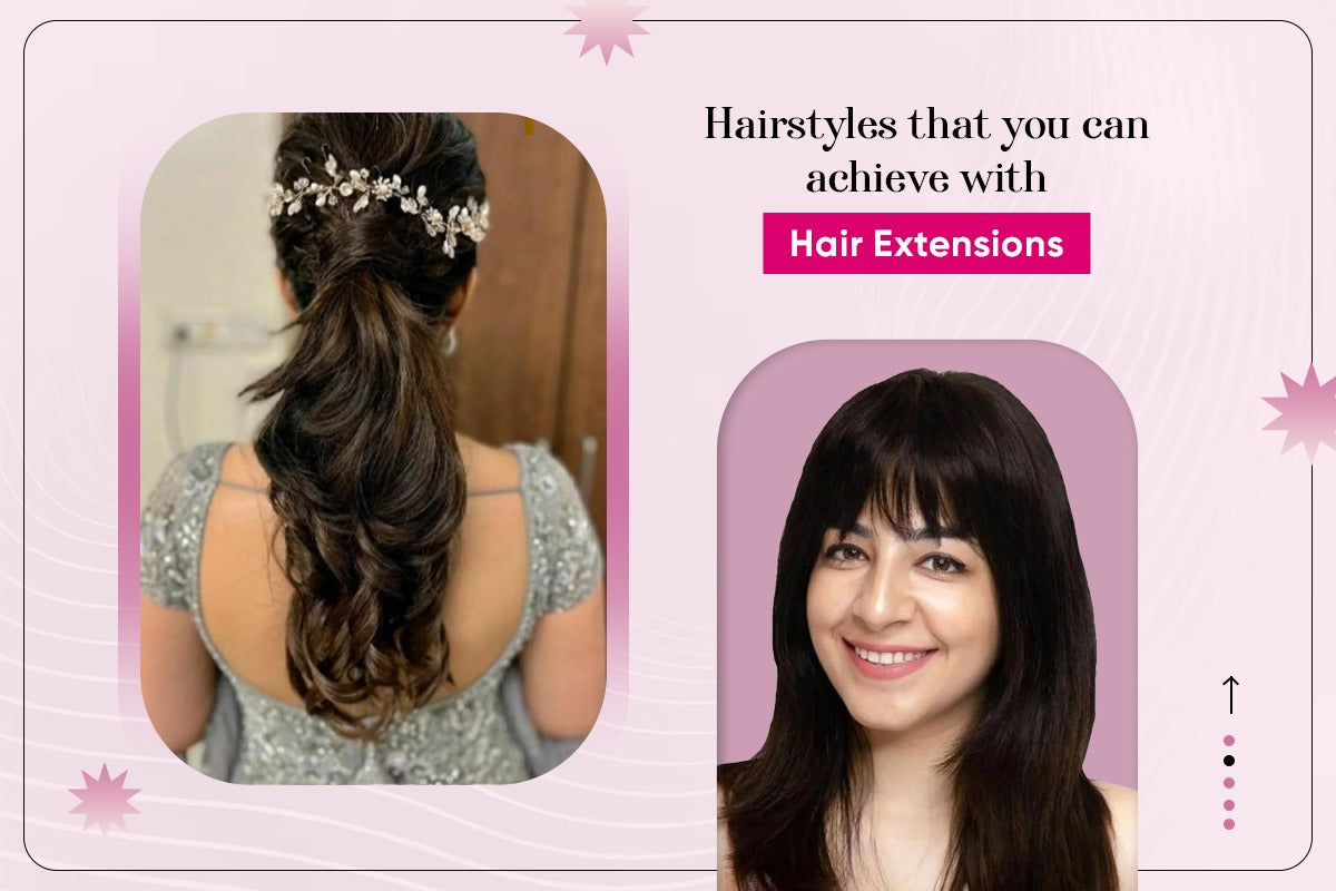 Top 10 Hairstyles You Can Achieve Using Human Hair Extensions ...