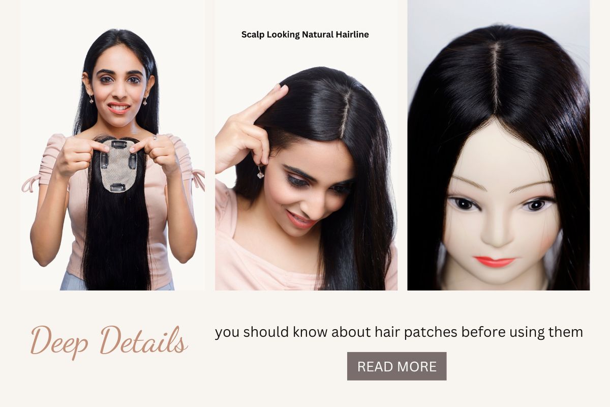 Deep Details You Should Know About Hair Patches Before Using Them ...